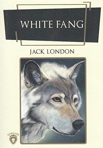 White Fang (İngilizce Roman) by Jack London | Goodreads