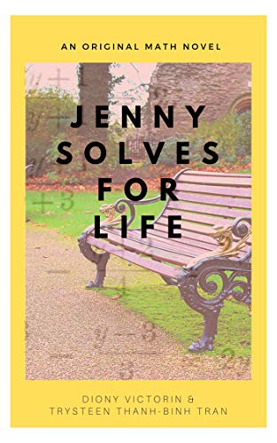 Jenny Solves for Life: An Original Math Novel by Diony Victorin | Goodreads