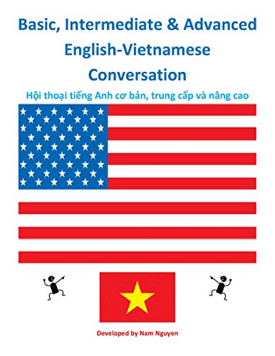 Basic, Intermediate and Advanced English-Vietnamese Conversation by Nam ...