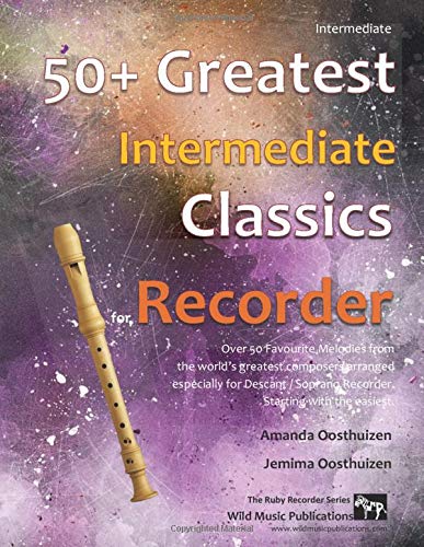 50+ Greatest Intermediate Classics for Recorder: instantly recognisable ...