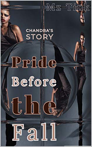 Pride Before The Fall: Chandra's Story (Love's Girls) by Mz Tink | Goodreads