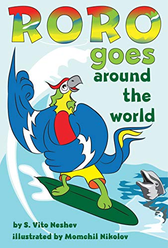 Roro Goes Around the World: How a little parrot makes his dream come ...
