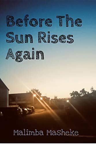Before The Sun Rises Again by Malimba Masheke | Goodreads