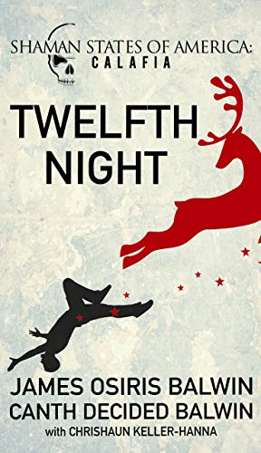 Twelfth Night: A Shaman States of America Holiday Short Story by James ...