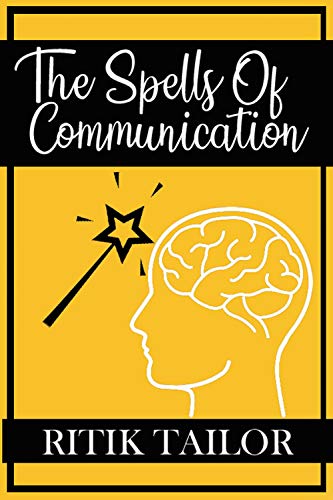 The Spells Of Communication: Ultimate Tricks For Effective ...