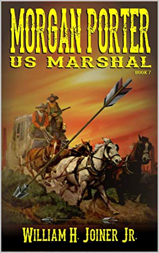 United States Marshal Morgan Porter (Book 7) by William H. Joiner Jr ...