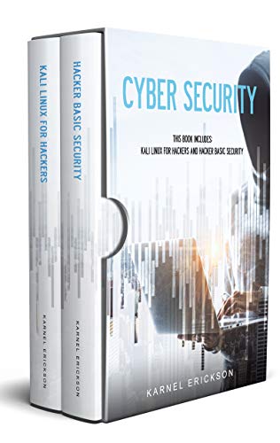 Cyber Security: This book includes: Kali Linux for Hackers and Hacker ...