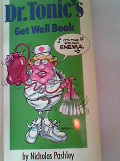 Dr. Tonic's Get Well Book by Nicholas Pashley | Goodreads