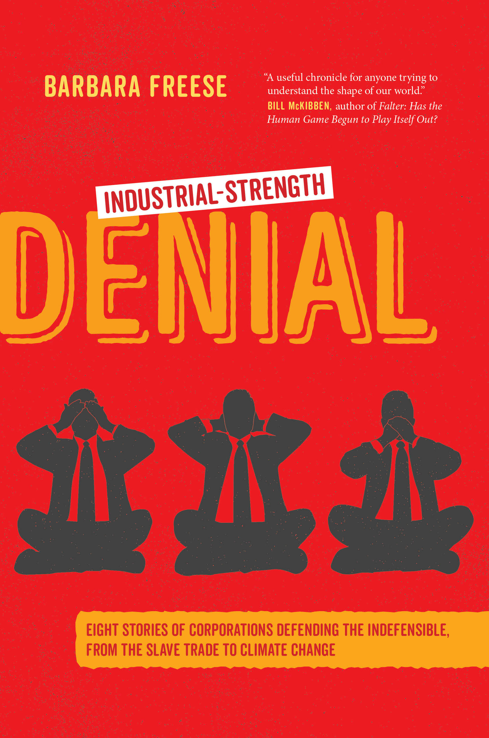 Industrial-Strength Denial: Eight Stories of Corporations Defending the ...