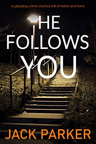 He Follows You by Jack Parker | Goodreads