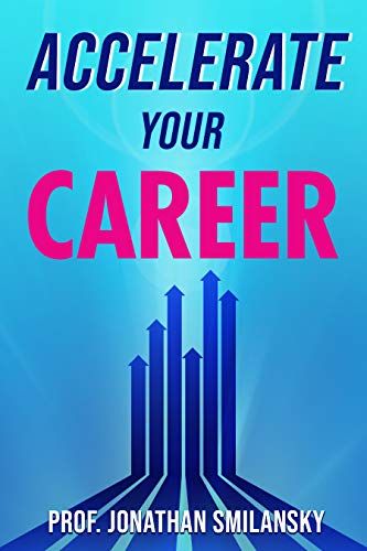 Accelerate Your Career: A Systematic Approach to Achieve a Quantum Leap ...