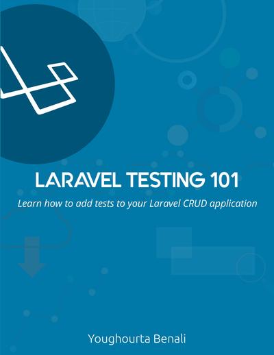 Laravel Testing 101 by Youghourta Benali | Goodreads