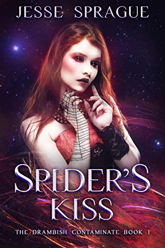 Spider's Kiss: A Horror Science Fantasy by Jesse Sprague | Goodreads