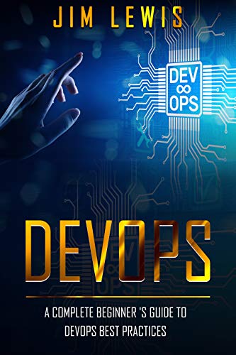 DevOps: A Complete Beginner's Guide to DevOps Best Practices by Jim ...
