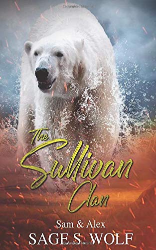 The Sullivan Clan: Sam & Alex by Sage S. Wolf | Goodreads