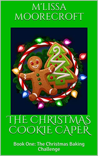 The Christmas Cookie Caper by M'Lissa Moorecroft | Goodreads