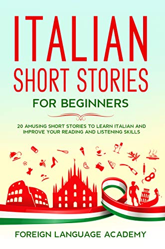 Italian Short Stories for Beginners: 20 Amusing Short Stories to Learn ...