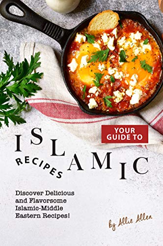 Your Guide to Islamic Recipes: Discover Delicious and Flavorsome ...