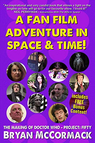 A Fan Film Adventure In Space And Time!: The Making of Doctor Who ...