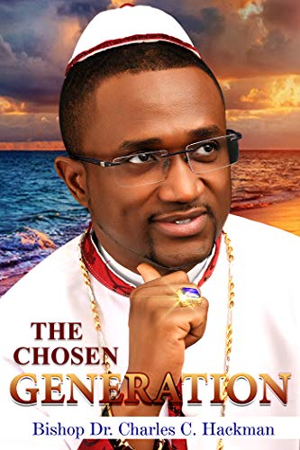 The Chosen Generation by Charles C. Hackman | Goodreads