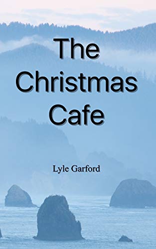 The Christmas Cafe by Lyle Garford | Goodreads