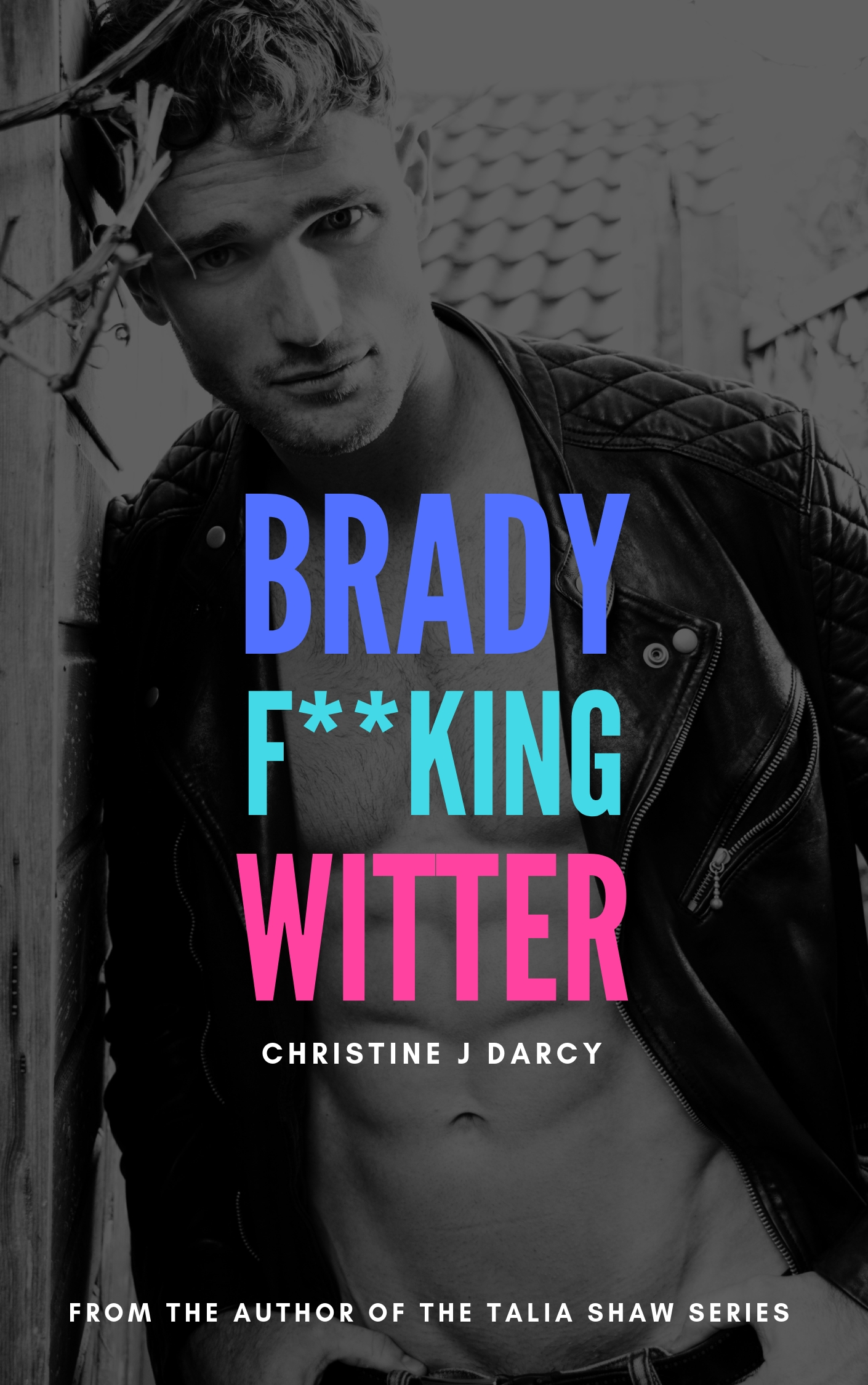 Brady F**king Witter by Christine J. Darcy | Goodreads