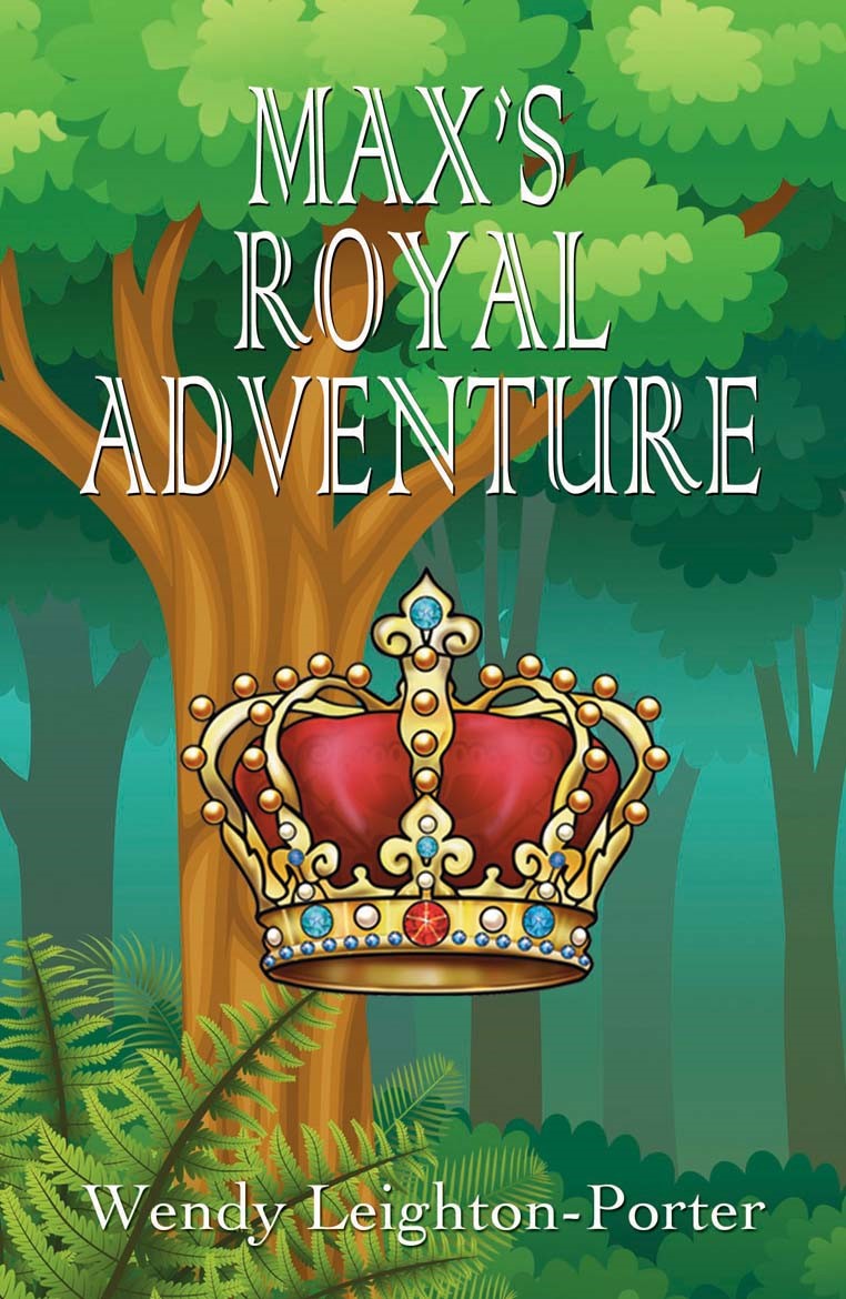 Max's Royal Adventure by Wendy Leighton-Porter | Goodreads
