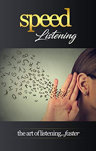 Speed Listening: the art of listening...faster by Dorian Hackett | Goodreads