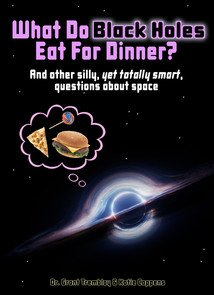 What Do Black Holes Eat for Dinner? by Katie Coppens | Goodreads