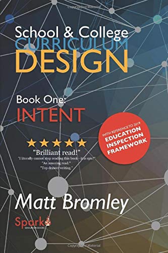 School & College Curriculum Design 1: Intent by Matt Bromley | Goodreads