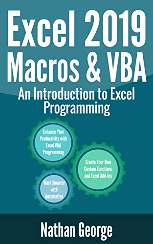 Excel 2019 Macros and VBA: An Introduction to Excel Programming by Nathan George | Goodreads