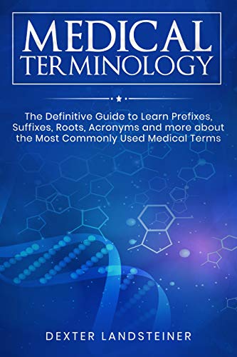 Medical Terminology: The Definitive Guide to Learn Prefixes, Suffixes ...