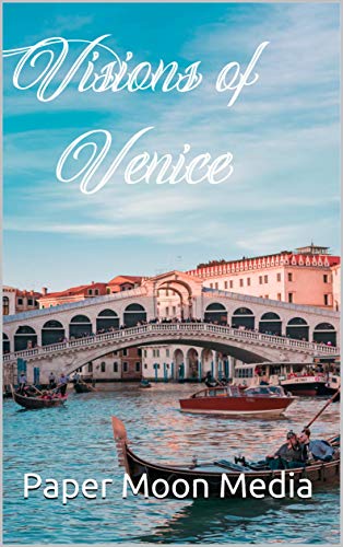 Visions of Venice: Beautiful Photographic Tour of Venice and Amazing ...