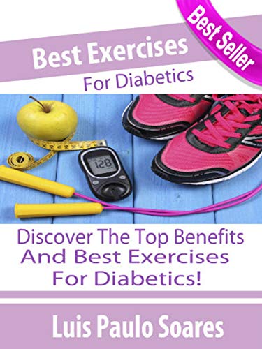 Best Exercises For Diabetics by LUIS PAULO SOARES | Goodreads