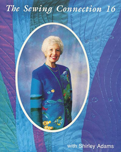 The Sewing Connection Series 16: Shirley Adams Sewing Connection by ...