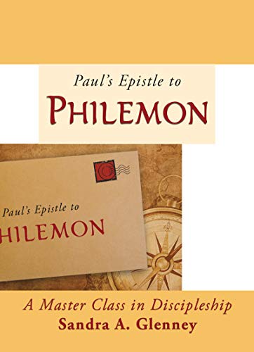 Philemon: A Master Class in Discipleship by Sandra A. Glenney | Goodreads