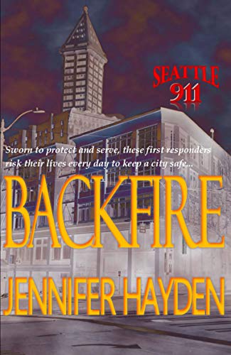 Backfire (Seattle 911 #10) by Jennifer Hayden | Goodreads