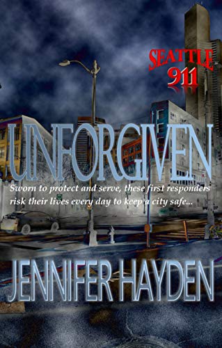 Unforgiven (Seattle 911 #9) by Jennifer Hayden | Goodreads