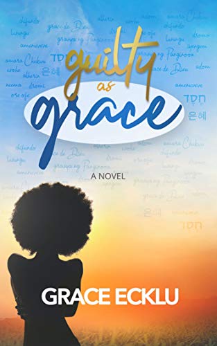 Guilty As Grace by Grace Ecklu | Goodreads