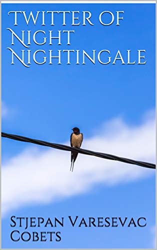 Twitter of Night Nightingale by Stjepan Varesevac Cobets | Goodreads
