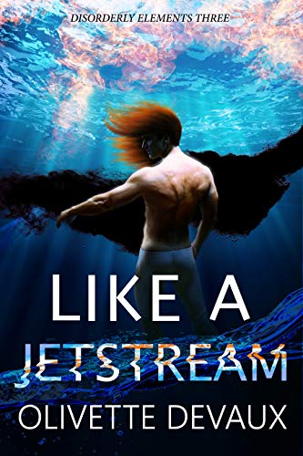 Like a Jetstream (Disorderly Elements Book 3) by Olivette Devaux ...