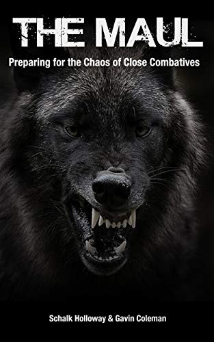 The Maul: Preparing for the Chaos of Close Combatives by Schalk ...