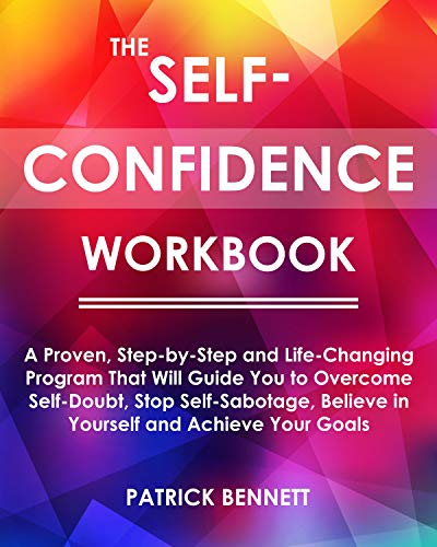 The Self-Confidence Workbook: A Proven, Step-by-Step and Life-Changing ...