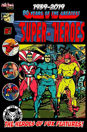 80 Years of the Greatest Super-Heroes: The Heroes of Fox Features by ...