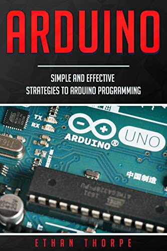 Arduino Simple And Effective Strategies To Arduino Programming By 1200