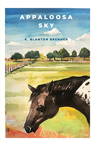 Appaloosa Sky by K. Blanton Brenner | Goodreads