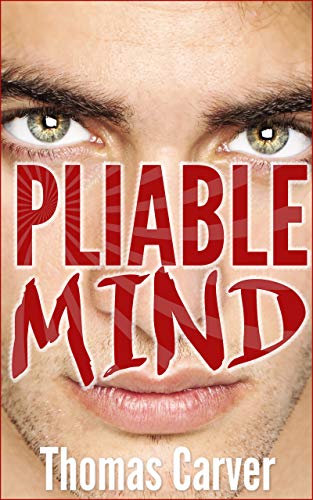 Pliable Mind by Thomas Carver | Goodreads
