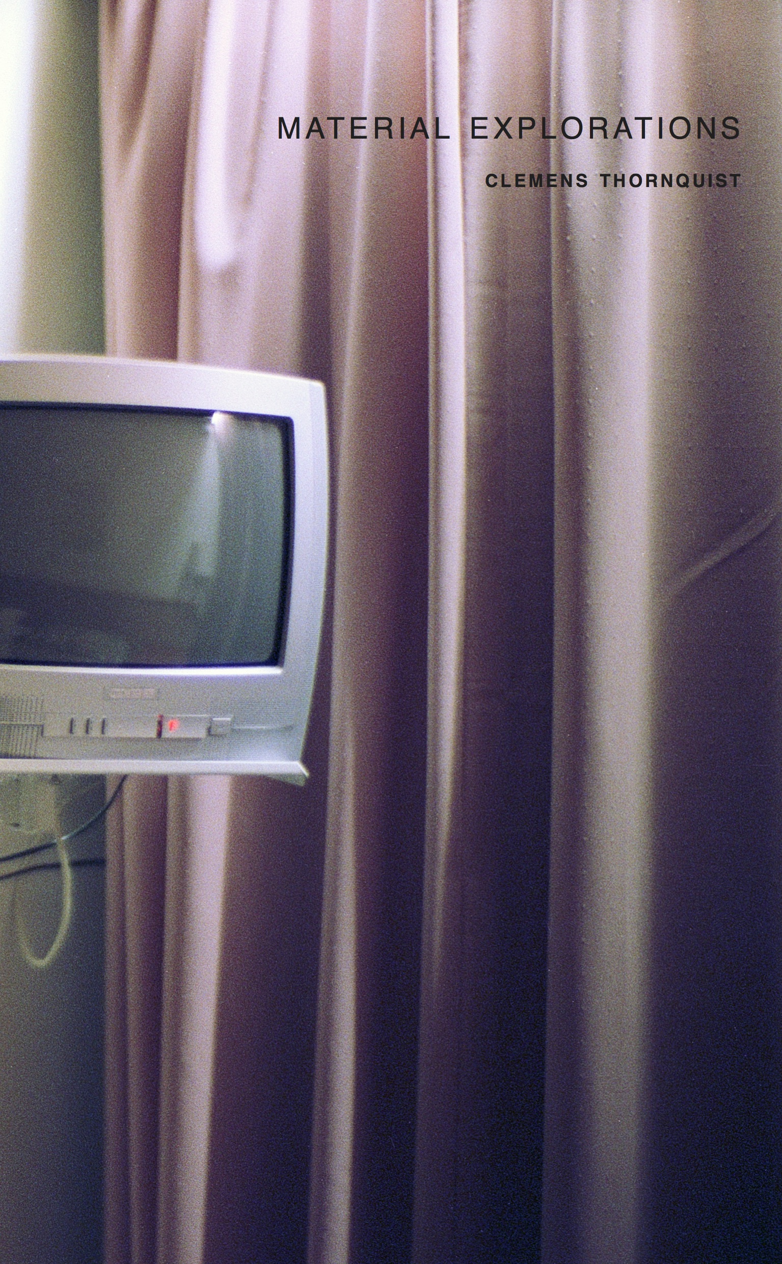 Material Explorations by Clemens Thornquist | Goodreads