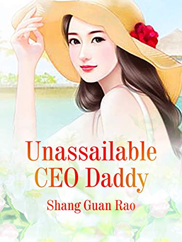 Unassailable CEO Daddy: Volume 2 by Shang GuanRao | Goodreads