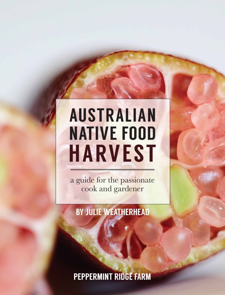 Australian Native Food Harvest: A Guide for the Passionate Cook and ...